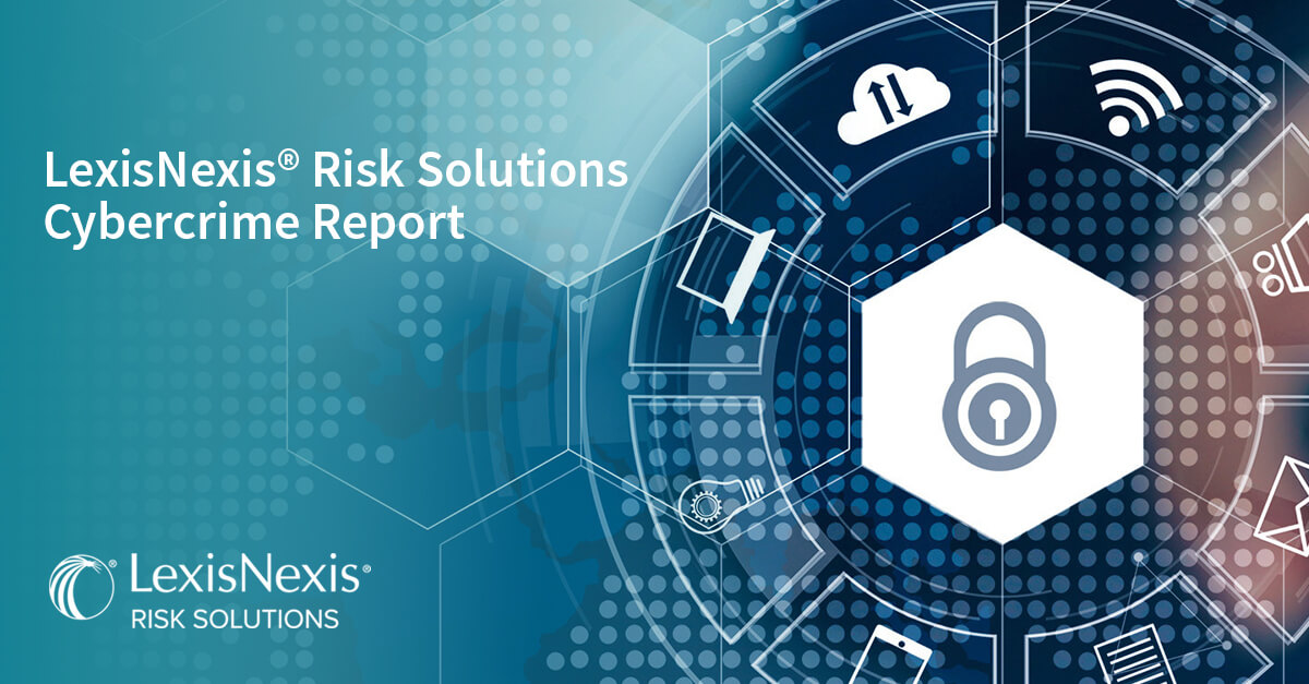 Cybercrime Report Lexisnexis Risk Solutions